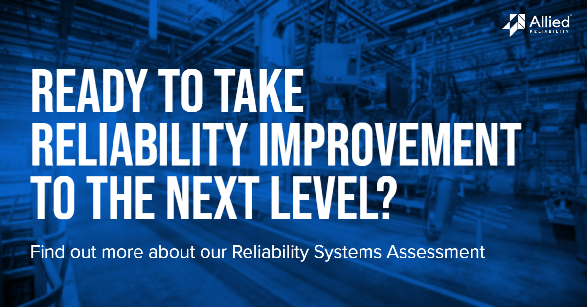 Improve your Reliability with our Reliability Systems Assessment