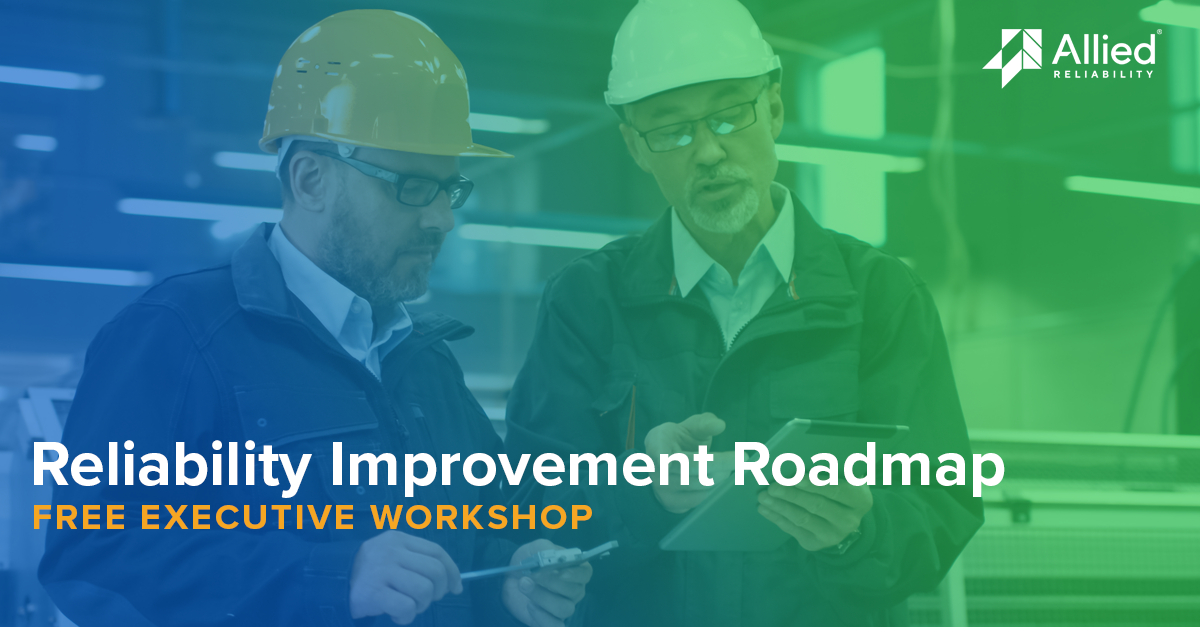 Request a FREE Reliability Improvement Roadmap Workshop